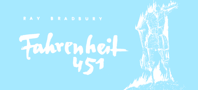 Review: Fahrenheit 451 by Ray Bradbury – The Book Habit