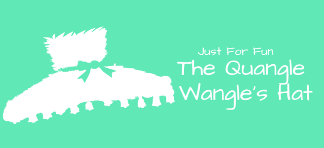 Just For Fun Friday: The Quangle Wangle’s Hat – The Book Habit
