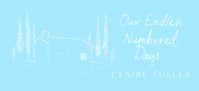 Review: Our Endless Numbered Days by Claire Fuller – The Book Habit