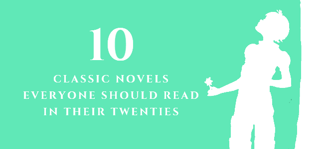 10 Classic Novels Everyone Should Read In Their Twenties (Part Two ...
