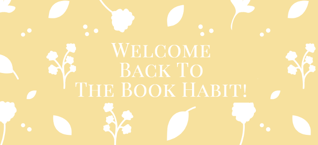 Welcome Back To The Book Habit! – The Book Habit