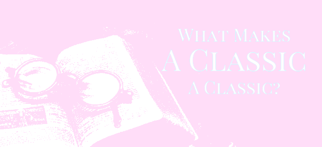 What Makes A Classic A Classic? – The Book Habit