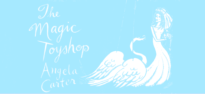 Review: The Magic Toyshop by Angela Carter – The Book Habit
