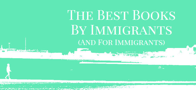 The Best Books By Immigrants (And For Immigrants) – The Book Habit
